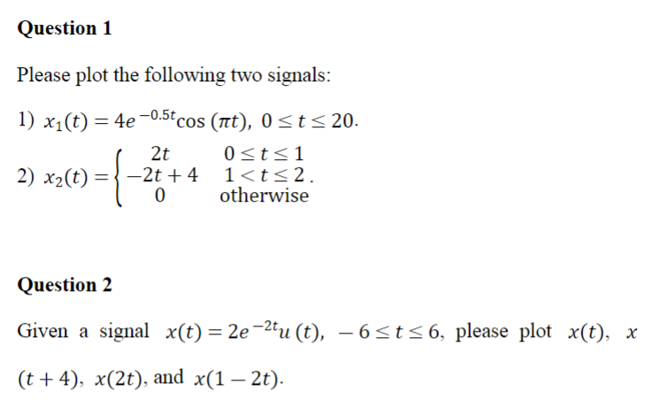 Solved Please plot the following two signals: 1) | Chegg.com
