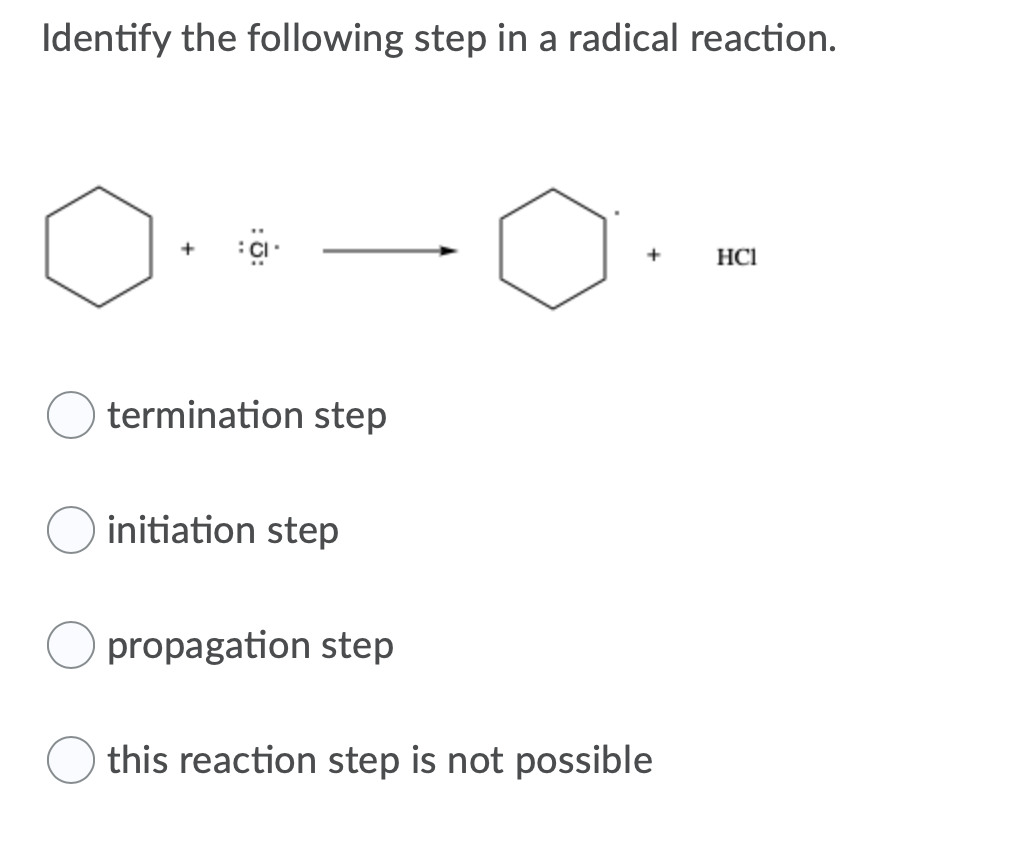 Solved Identify the following step in a radical reaction. 2 | Chegg.com