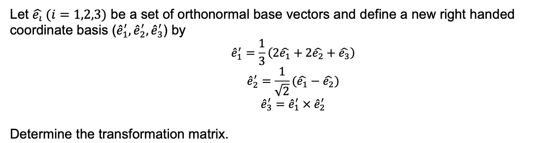 Solved Let ê, (i = 1,2,3) be a set of orthonormal base | Chegg.com