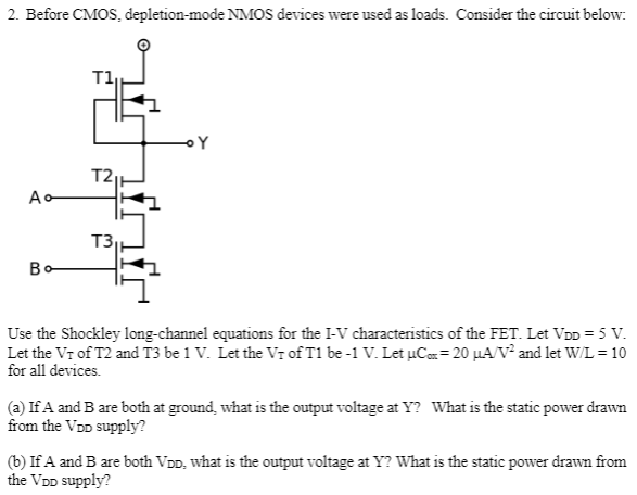 Solved 2. Before CMOS, depletion-mode NMOS devices were used | Chegg.com