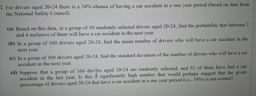 Solved : For drivers aged 20-24 there is a 34% chance of | Chegg.com