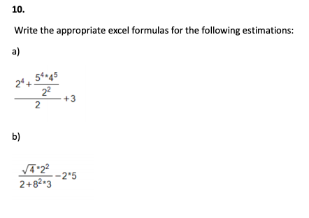 10. Write the appropriate excel formulas for the | Chegg.com