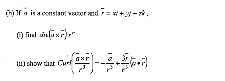 Solved (b) If aˉ is a constant vector and rˉ=xi+yj+zk, (i) | Chegg.com