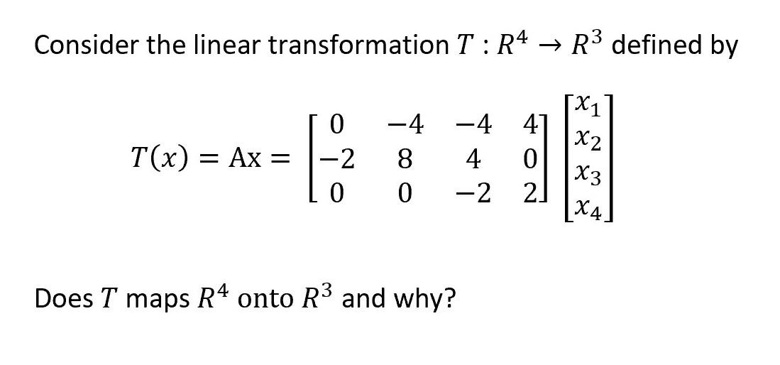 Solved Consider the linear transformation T:R4→R3 defined by | Chegg.com