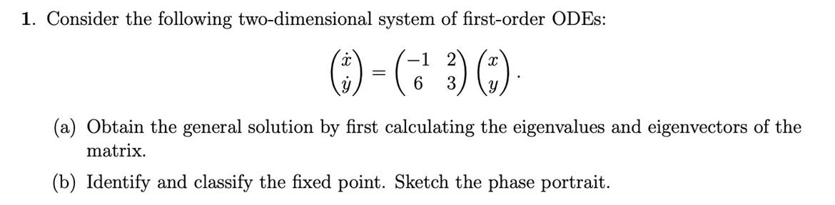 Solved 1. Consider the following two-dimensional system of | Chegg.com
