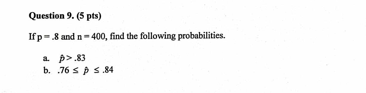 Solved If p=.8 and n=400, find the following probabilities. | Chegg.com