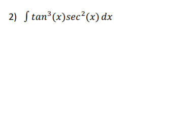Solved 2) ſ tan}(x)sec?(x) dx | Chegg.com