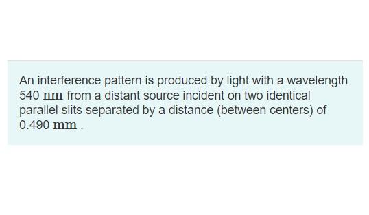 Solved An interference pattern is produced by light with a | Chegg.com