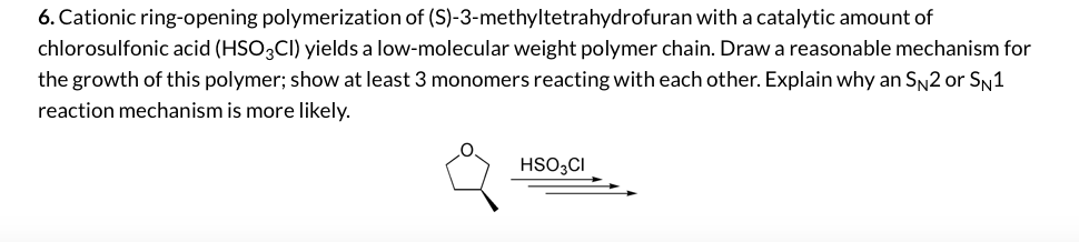 Solved 6. Cationic ring-opening polymerization of | Chegg.com
