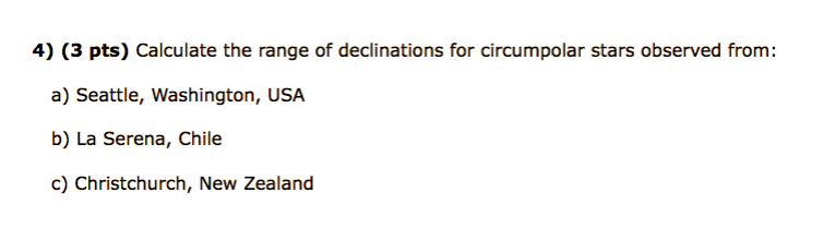 Solved 4) (3 pts) Calculate the range of declinations for | Chegg.com