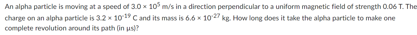 Solved An alpha particle is moving at a speed of 3.0×105 m/s | Chegg.com