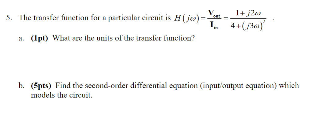 Solved 5. The transfer function for a particular circuit is | Chegg.com