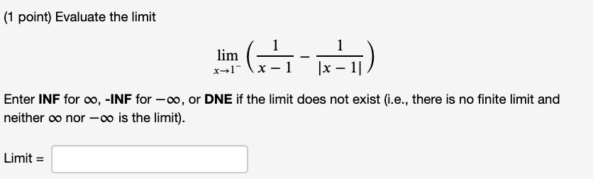 Solved (1 point) Evaluate the limit lim x-1-x-1 Enter INF | Chegg.com