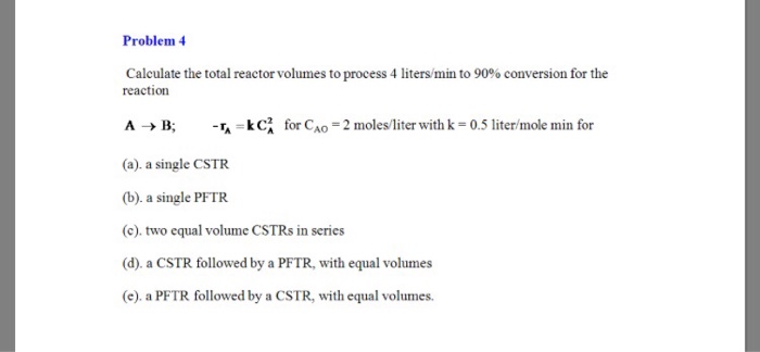 Solved Problem 4 Calculate the total reactor volumes to | Chegg.com