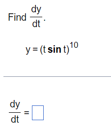 Solved Find dtdy. y=(tsint)10 dtdy= | Chegg.com