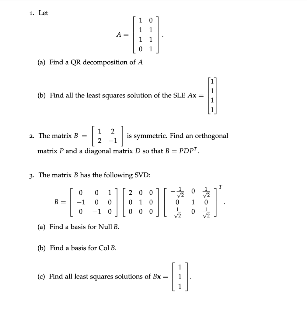 1. Let A=⎣⎡11100111⎦⎤ (a) Find a QR decomposition of | Chegg.com