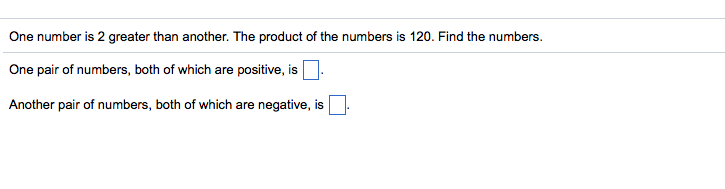 Solved One number is 2 greater than another. The product of | Chegg.com