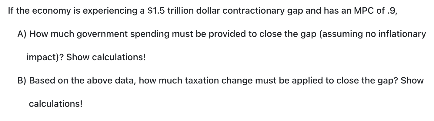 Solved If the economy is experiencing a $1.5 trillion dollar | Chegg.com