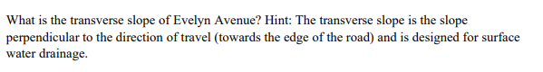 Solved What is the transverse slope of Evelyn Avenue? | Chegg.com