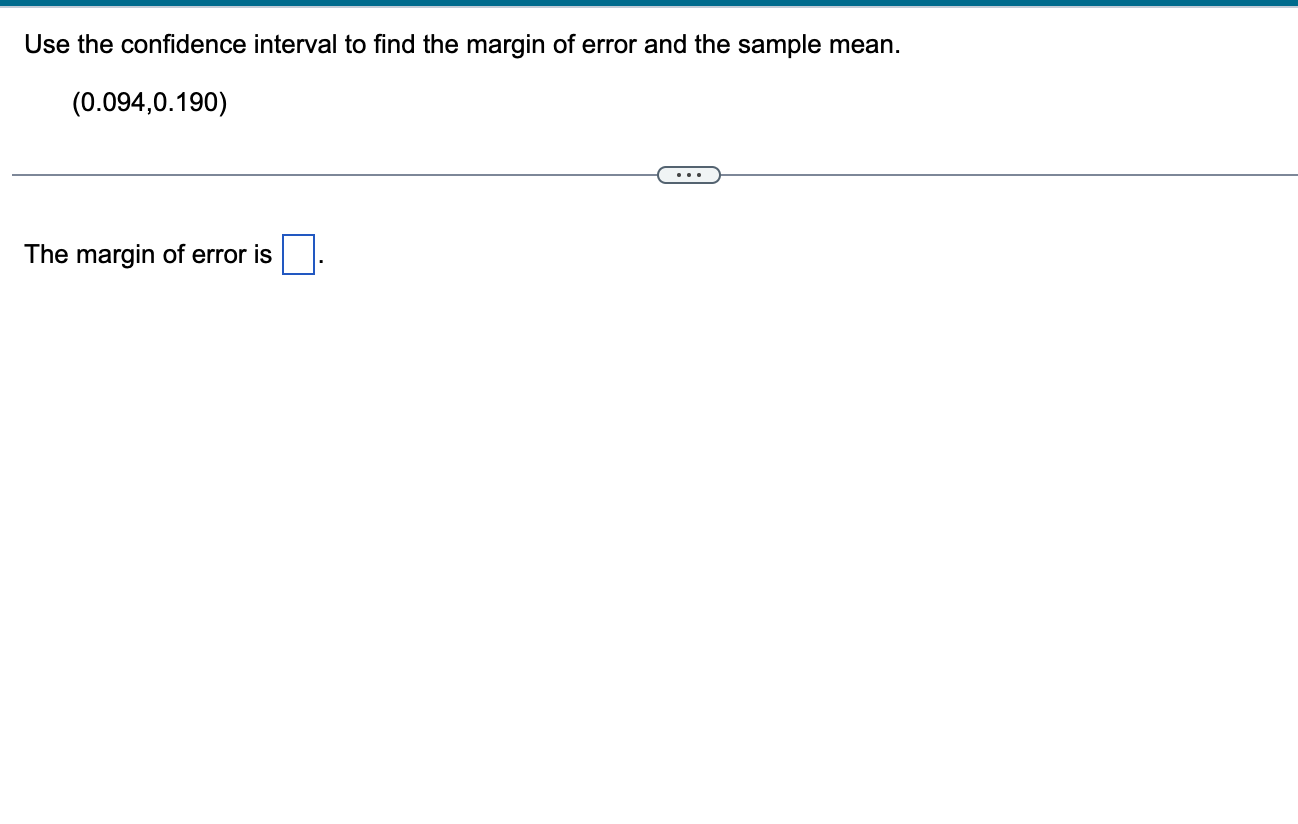 Solved Use the confidence interval to find the margin of | Chegg.com