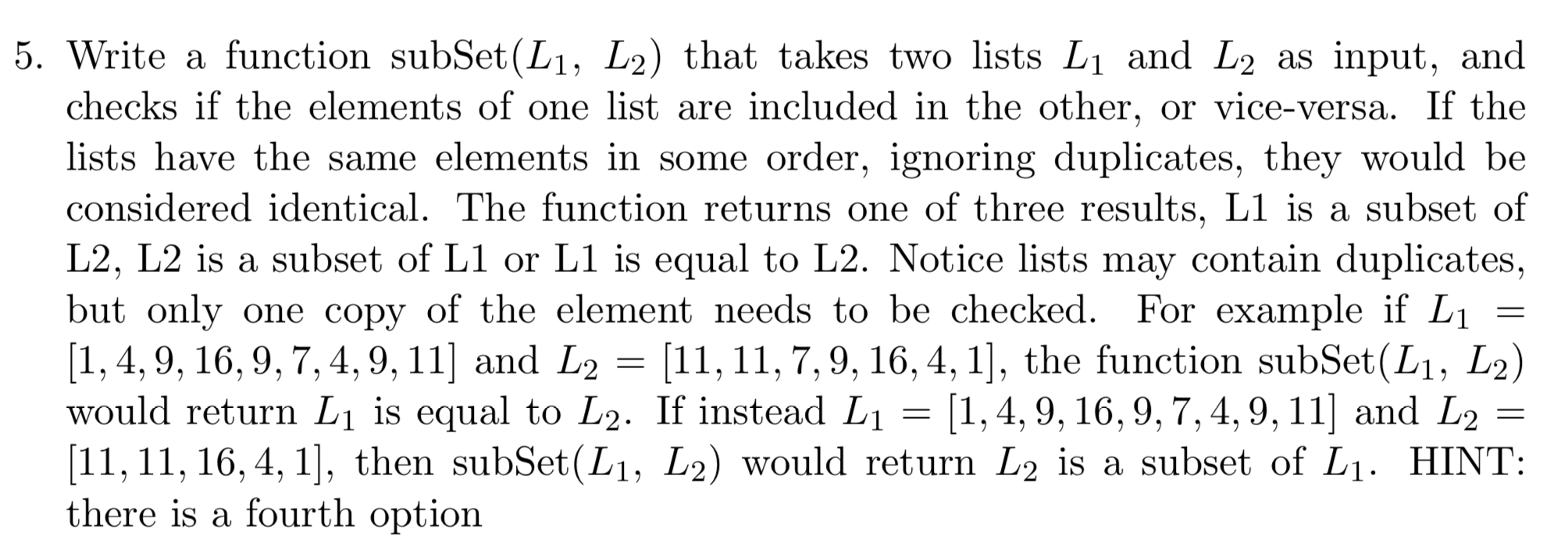 Solved 2 5. Write a function subSet(L1, L2) that takes two | Chegg.com