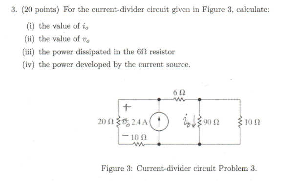 Solved 3. ( 20 points) For the current-divider circuit given | Chegg.com