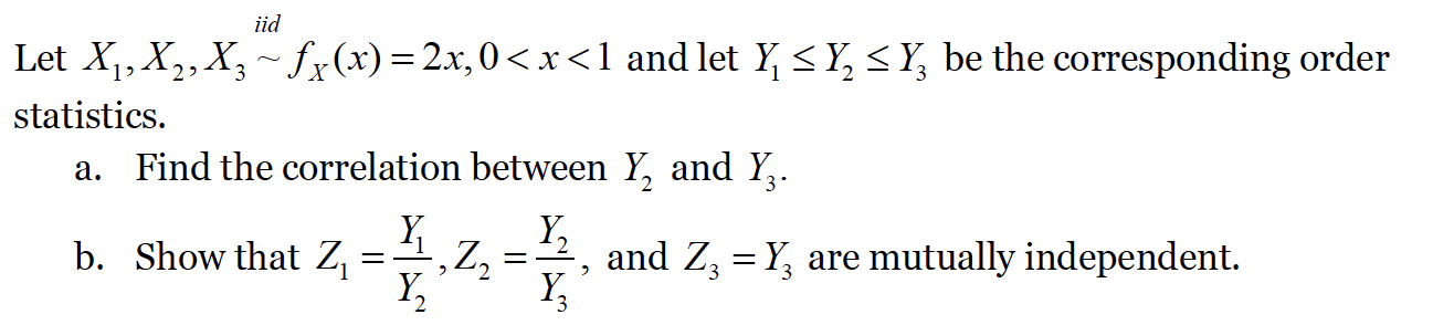 Solved Let X1,X2,X3∼fX(x)=2x,0 | Chegg.com