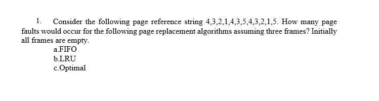 Solved 1. Consider the following page reference string | Chegg.com