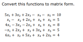 Solved Convert this functions to matrix form. 5x2 + 3x2 + | Chegg.com