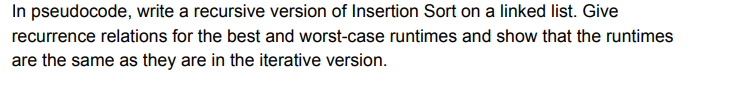 Solved In pseudocode, write a recursive version of Insertion | Chegg.com