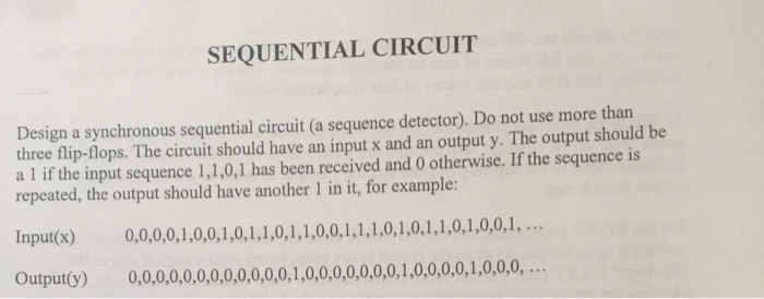 Solved SEQUENTIAL CIRCUIT Design a synchronous sequential | Chegg.com