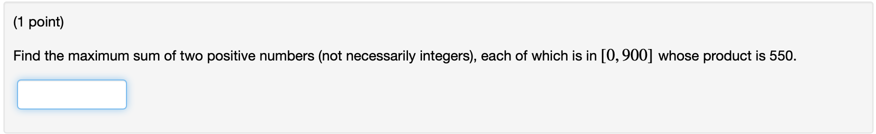 Solved (1 point) Find the maximum sum of two positive | Chegg.com