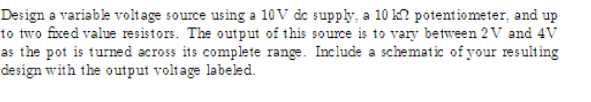 Solved Design a variable voltage source using a 10V de | Chegg.com