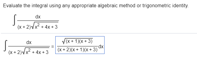 Solved Evaluate the integral using any appropriate algebraic | Chegg.com