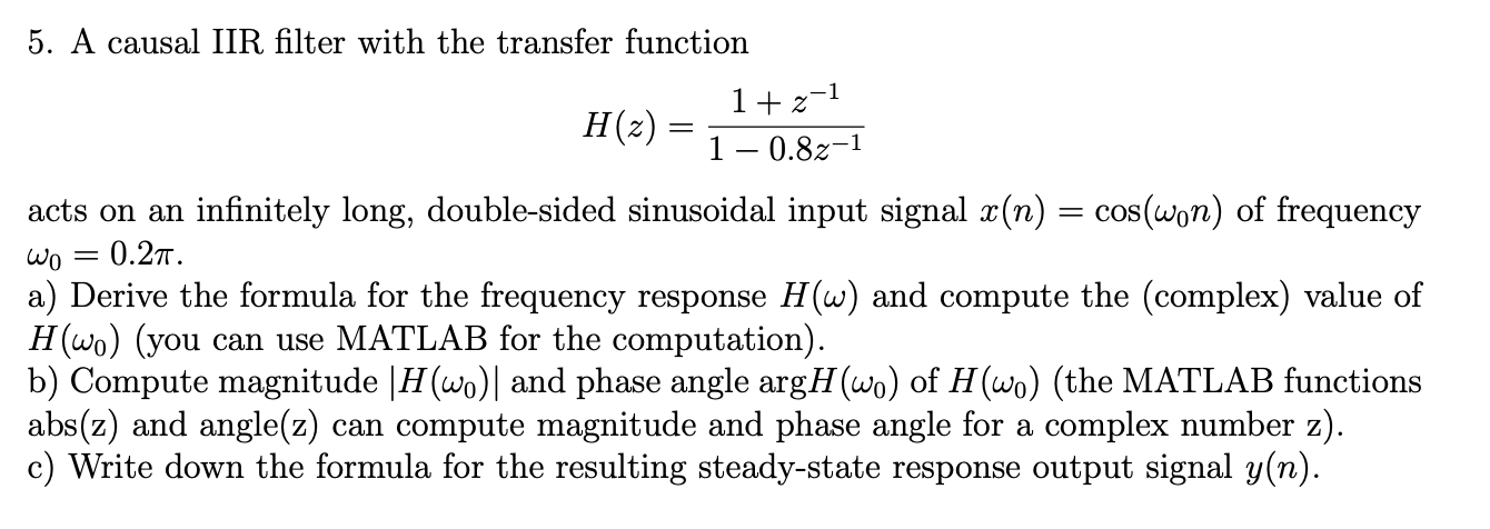 Solved 5. A causal IIR filter with the transfer function | Chegg.com