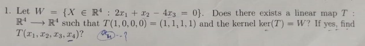 Solved 1. Let W={X∈R4:2x1+x2−4x3=0}. Does there exists a | Chegg.com