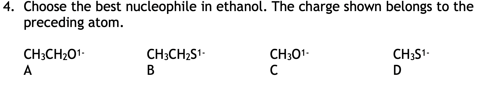 Solved 4. Choose the best nucleophile in ethanol. The charge | Chegg.com
