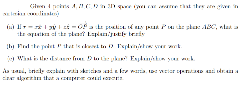 Solved Given 4 points A,B,C,D in 3D space (you can assume | Chegg.com