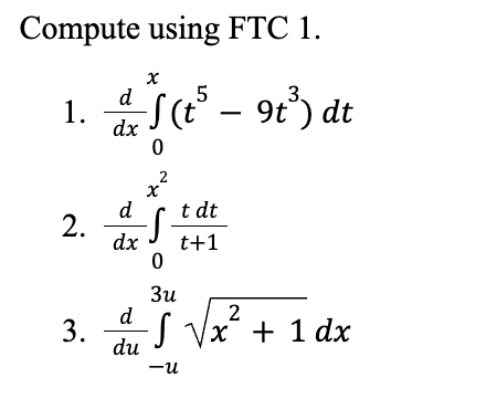 Solved Compute using FTC 1 . 1. dxd∫0x(t5−9t3)dt 2. | Chegg.com
