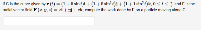 Solved If C is the curve given by r(t)=(1+5sin | Chegg.com