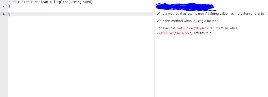 Solved 1 public static boolean multipleAs (String word) 2. { | Chegg.com