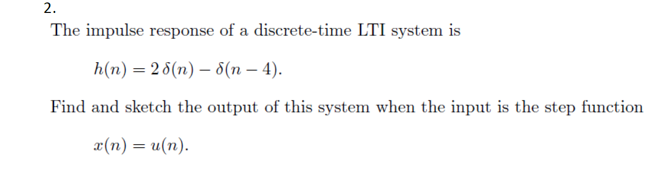 Solved 2. The impulse response of a discrete-time LTI system | Chegg.com