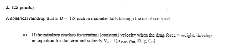 Solved 3. (25 points) A spherical raindrop that is D= 1/8 | Chegg.com