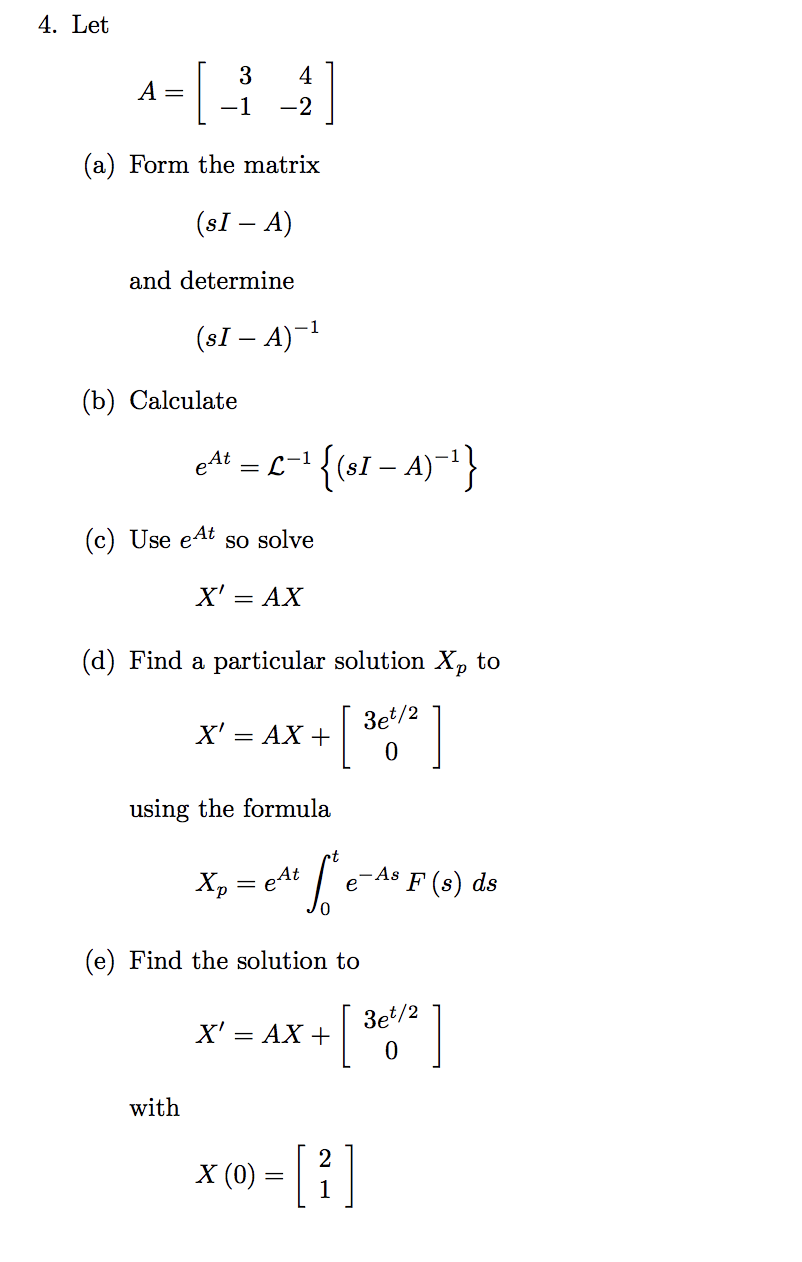 Solved 4. Let (a) Form the matrix (sI – A) and determine (sI | Chegg.com