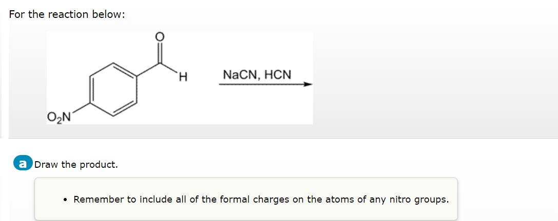 Solved For the reaction below: H NaCN, HON O2N a Draw the | Chegg.com