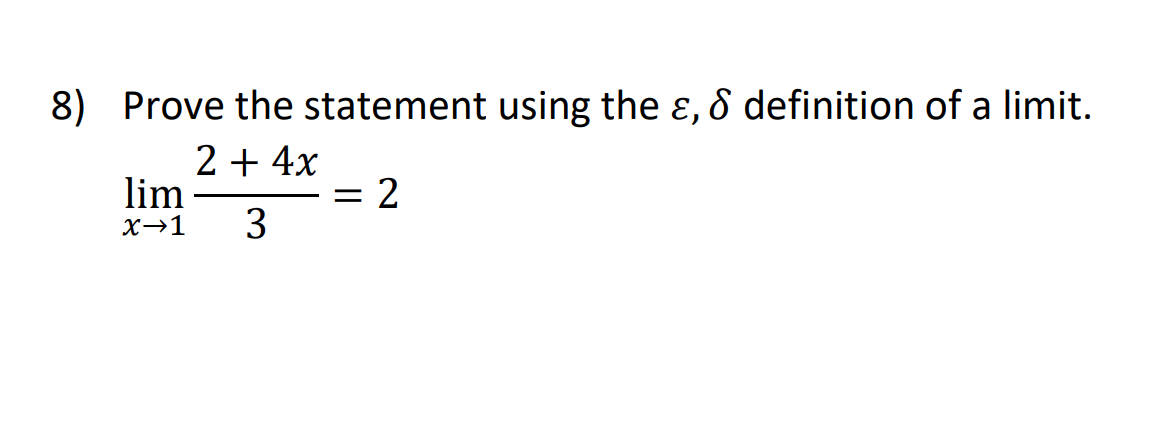 Solved 8) Prove the statement using the ε, d definition of a | Chegg.com