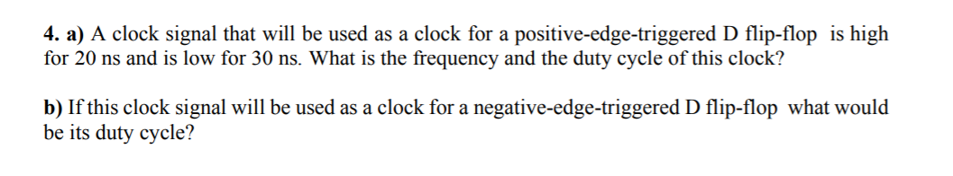 Solved 4. a) A clock signal that will be used as a clock for | Chegg.com