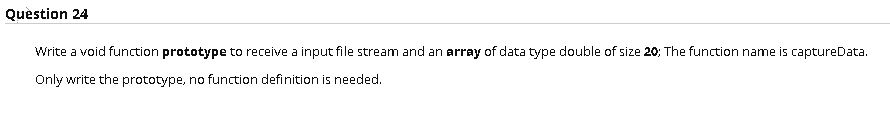 Solved Question 24 Write a void function prototype to | Chegg.com
