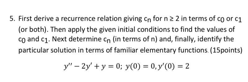 Solved 5 First Derive A Recurrence Relation Giving On For N