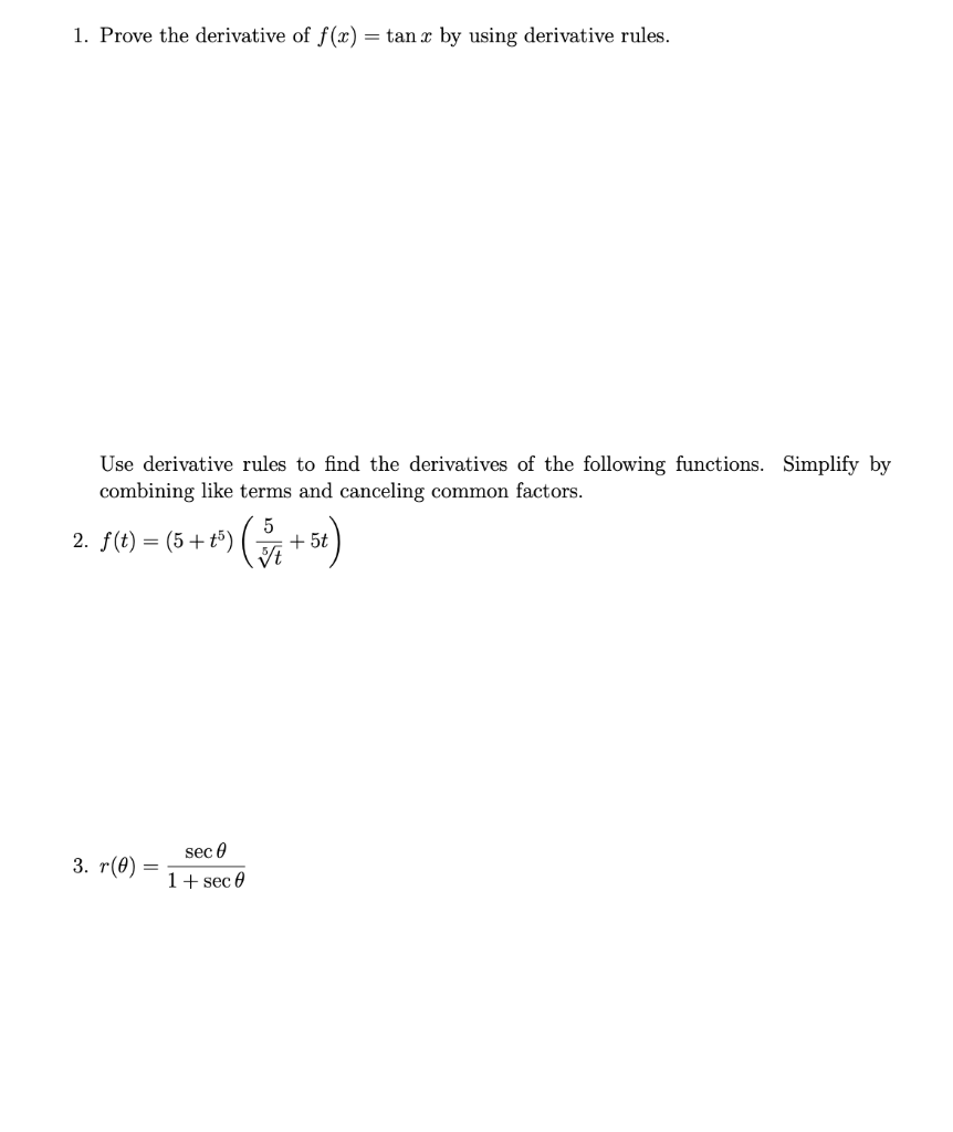 Solved 1. Prove the derivative of f (x) = tan x by using | Chegg.com